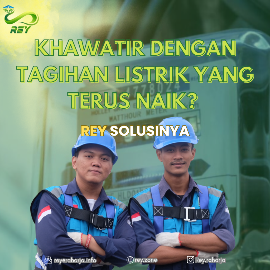 Khawatir Dengan Tagihan Listrik Yang Terus Naik? Rey Solusinya ...